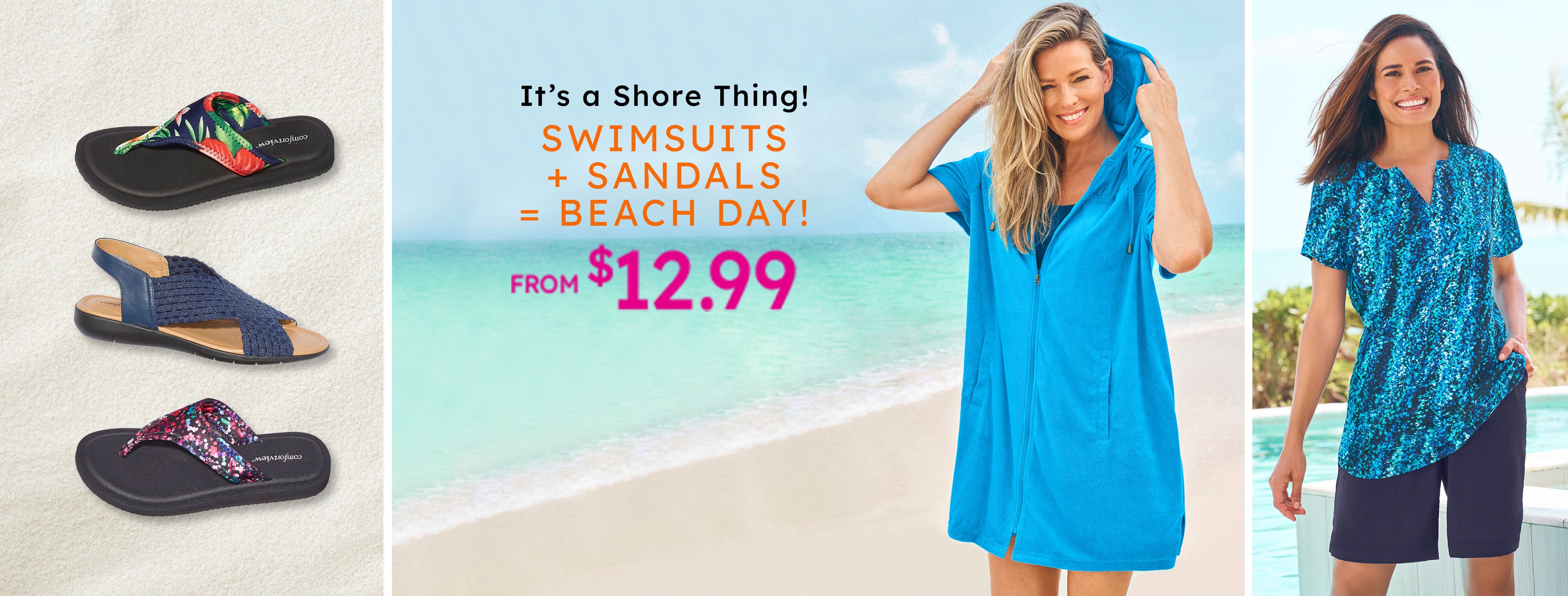 its a shore thing! swimsuits + sandals = beach day! from $12.99 shop swim